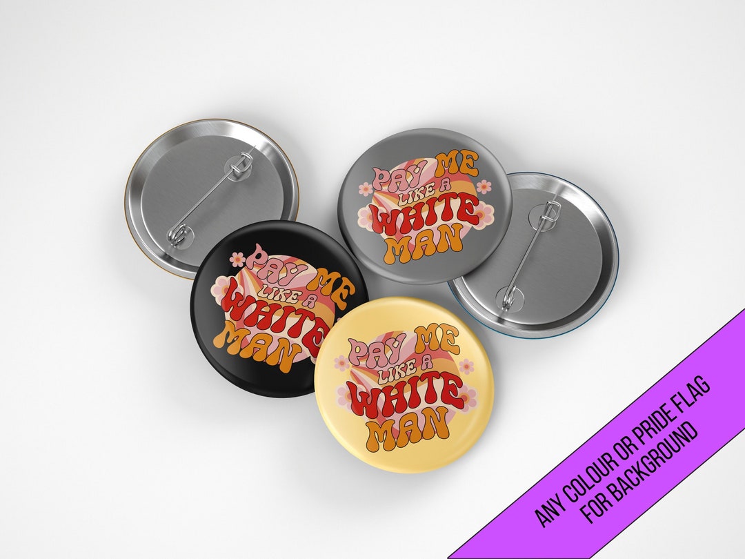Feminist Badge | Feminist Pin | Custom Pin Badge | Pay Me Like A White ...