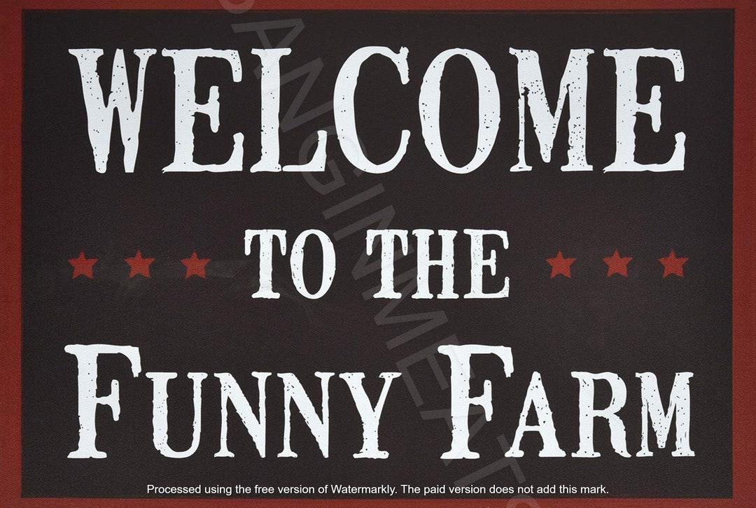 Welcome to the Funny Farm Funny Metal Aluminum Weatherproof Sign Man ...