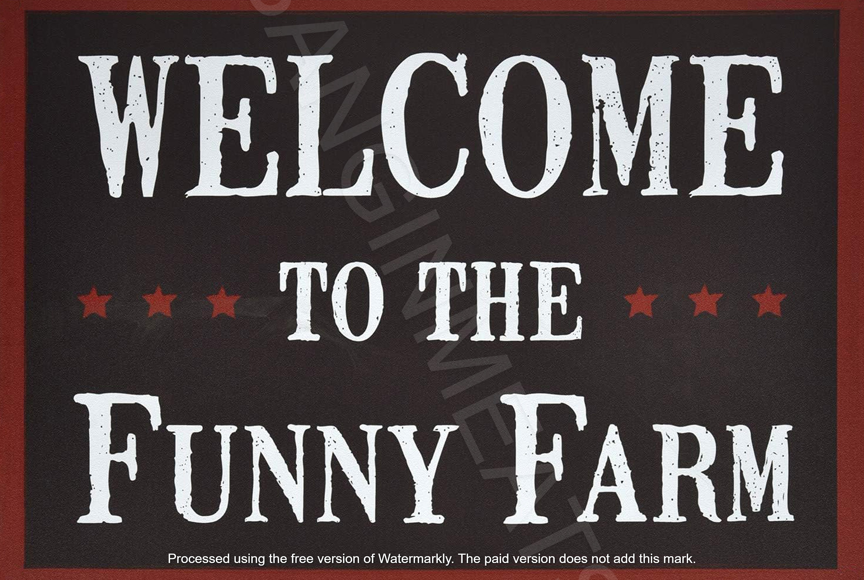 Welcome to the Funny Farm Funny Metal Aluminum Weatherproof Sign Man ...