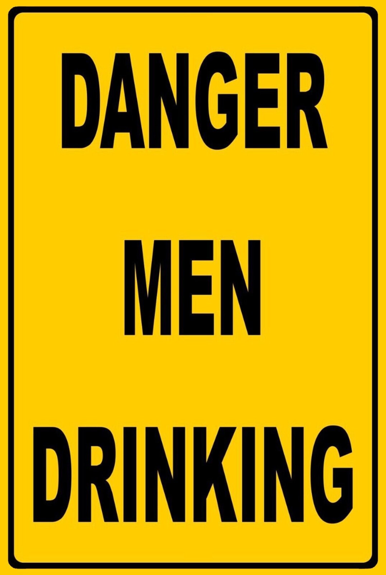 Danger Men Drinking Funny 8 X 12 Aluminum Metal Sign - Etsy