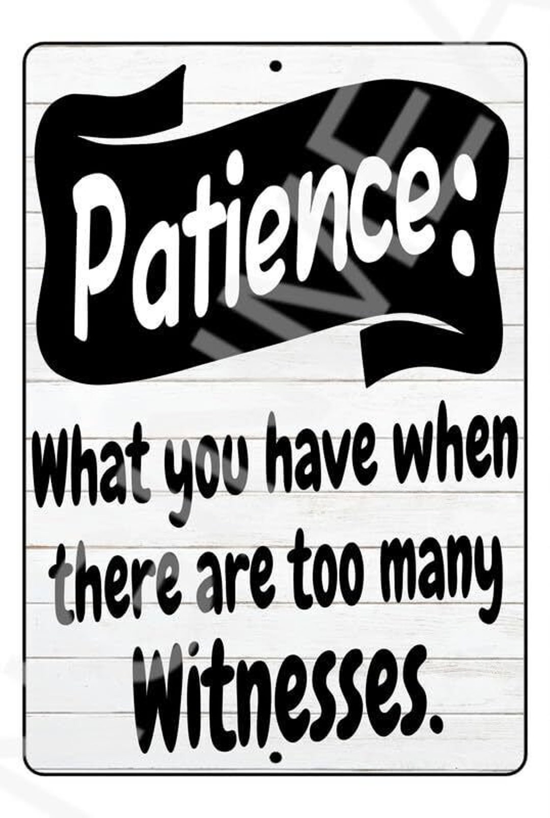 Patience Funny Sign Weatherproof Aluminum 8 X 12 - Etsy
