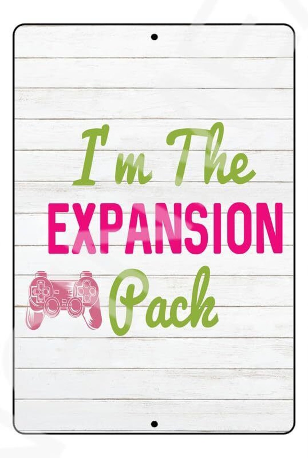 I'm the Expansion Pack Funny Baby's Room Sign Weatherproof Aluminum 8 ...