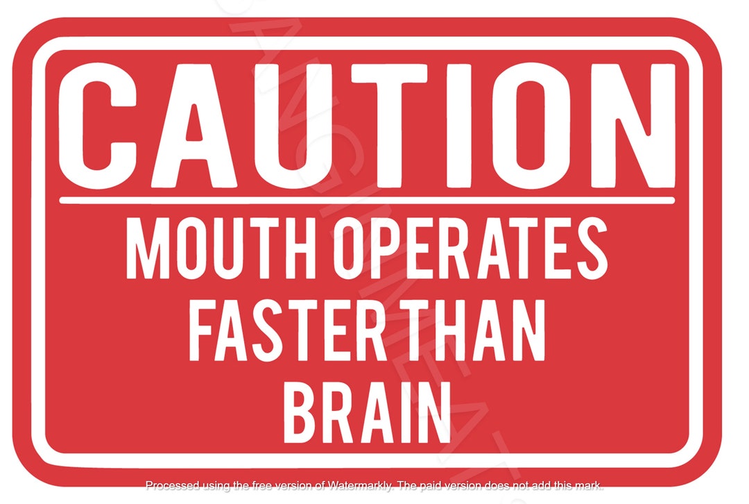 Caution Mouth Operates Faster Than Brain Funny Metal Aluminum ...