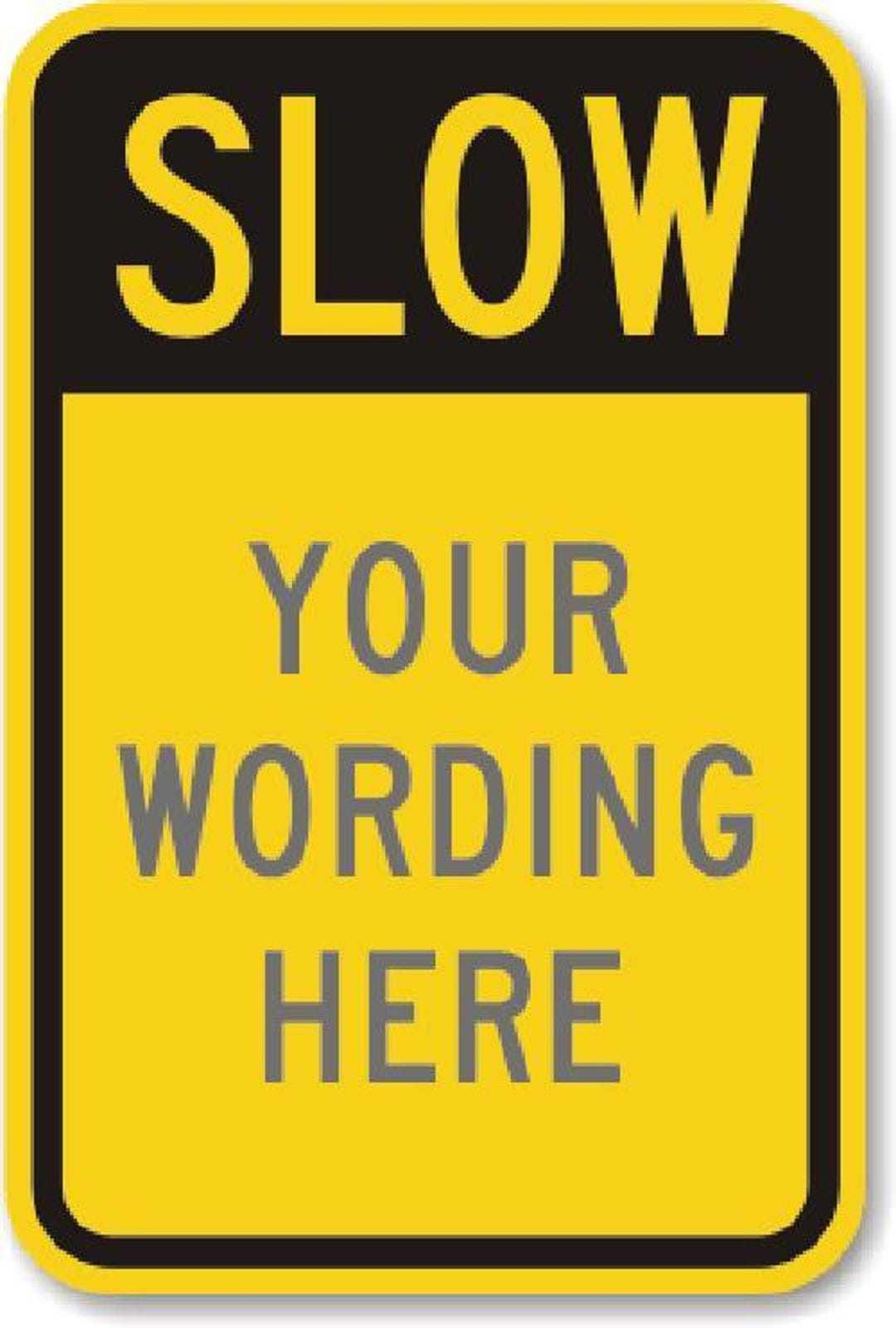 Slow Traffic Sign: Personalized Wording - Durable Aluminum, Outdoor Use ...