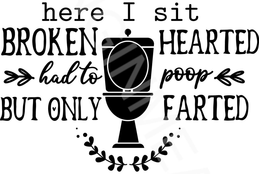 Hear I Sit Broken Hearted Funny Bathroom Sign 8" X 12" Aluminum Metal ...