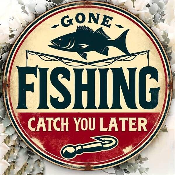 Gone Fishing Catch You Later Aluminum Round Weatherproof Sign Funny - Etsy