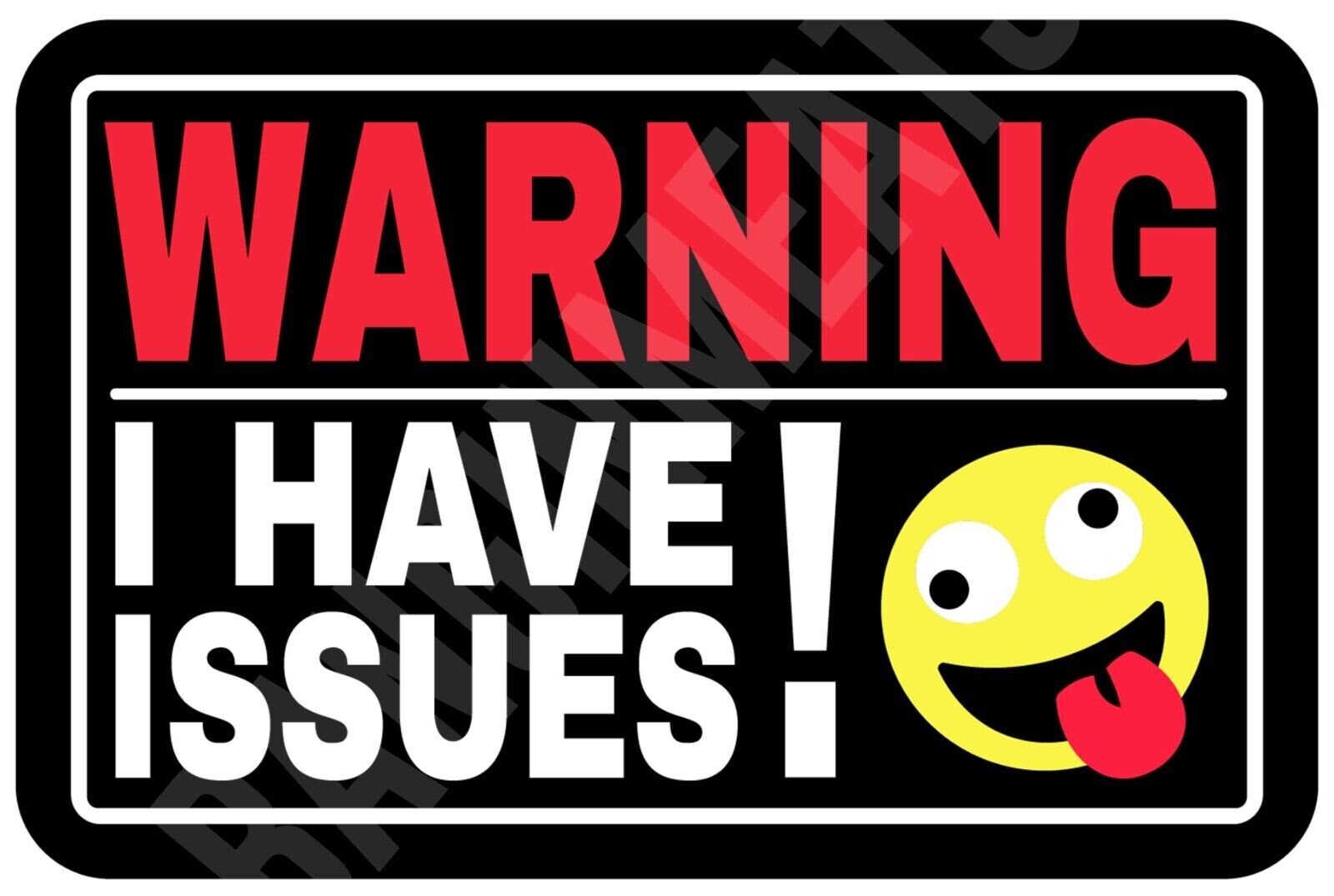 Warning I Have Issues Funny Sign 8" X 12" Aluminum Metal Sign - Etsy