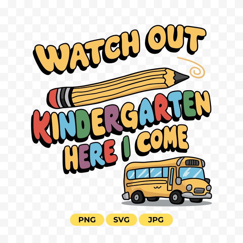Kindergarten SVG File, Watch Out Kindergarten Here I Come Svg, Png ...