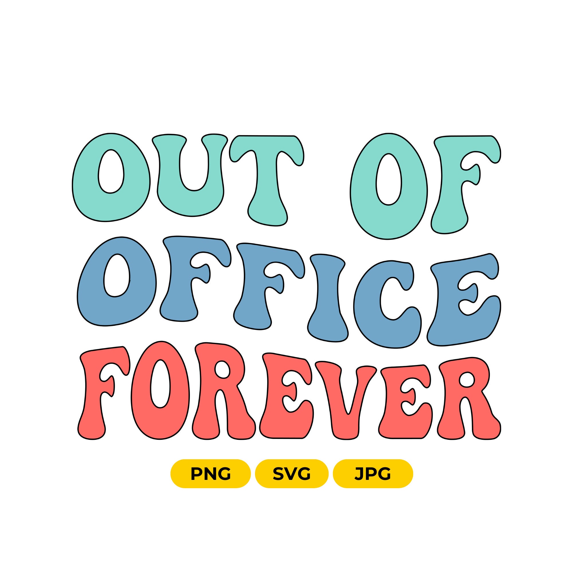 Out of Office Forever Svg, Retirement Shirt Svg Funny Retirement Svg ...