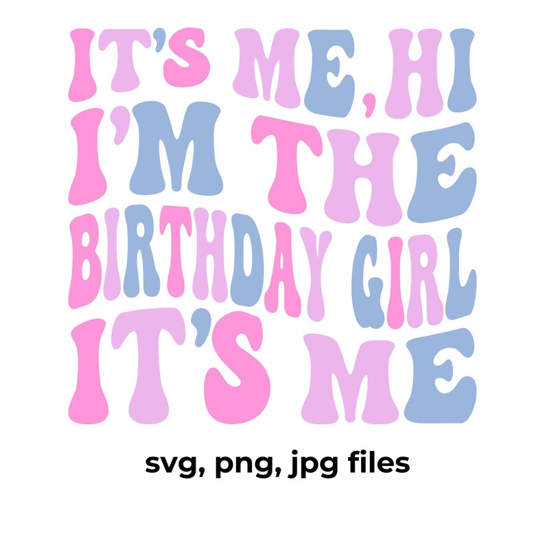 It's Me, Hi I'm the Birthday Girl Svg Png, Swifties Birthday Party Svg ...