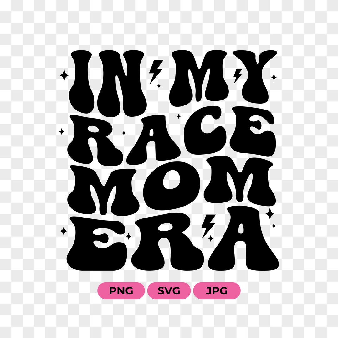 In My Race Mom Era Svg Png, Race Mom Svg, Racing Svg, Race Mom Era Svg ...