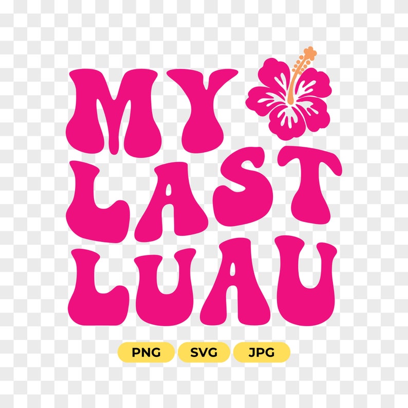 My Last Luau Hawaii Bach Party Png Svg Files for Cricut, Hawaiian Beach ...