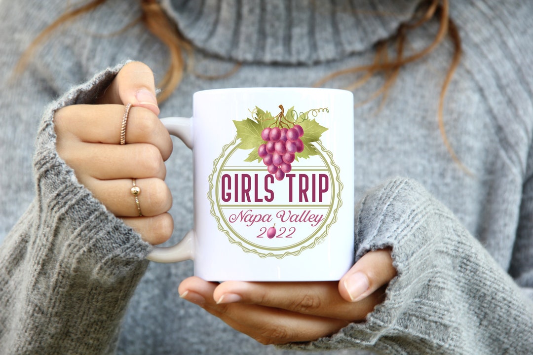 Girls Trip Napa Valley, Napa Valley Girls Trip, Girls Trip Mug, Girls ...