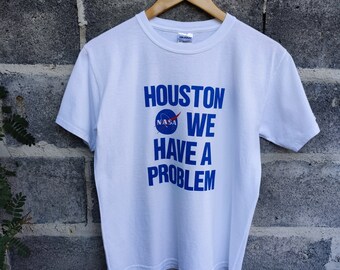 Houston We Have a Problem Shirt | Etsy