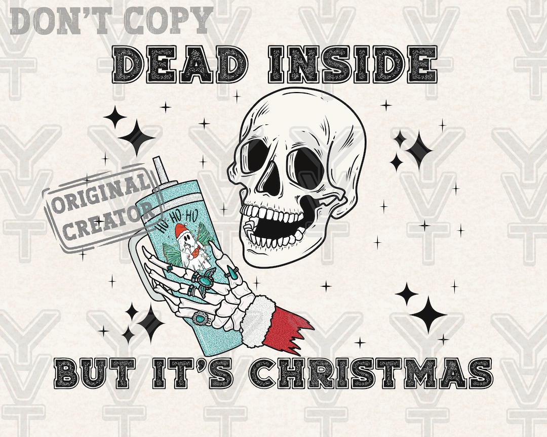 Dead Inside but It’s Christmas,christmas Turquoise Skeleton Png ...