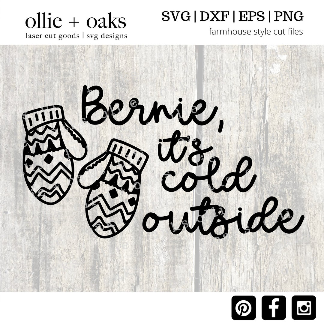 Bernie Svg Bernie Mittens SVG Bernie It's Cold Outside Svg Mittens SVG ...
