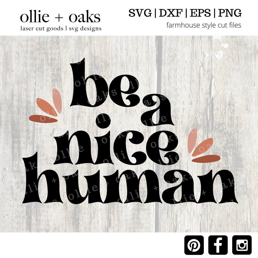 Be a Nice Human SVG Nice Human SVG T-shirt SVG Sign Svg Svg Files for ...