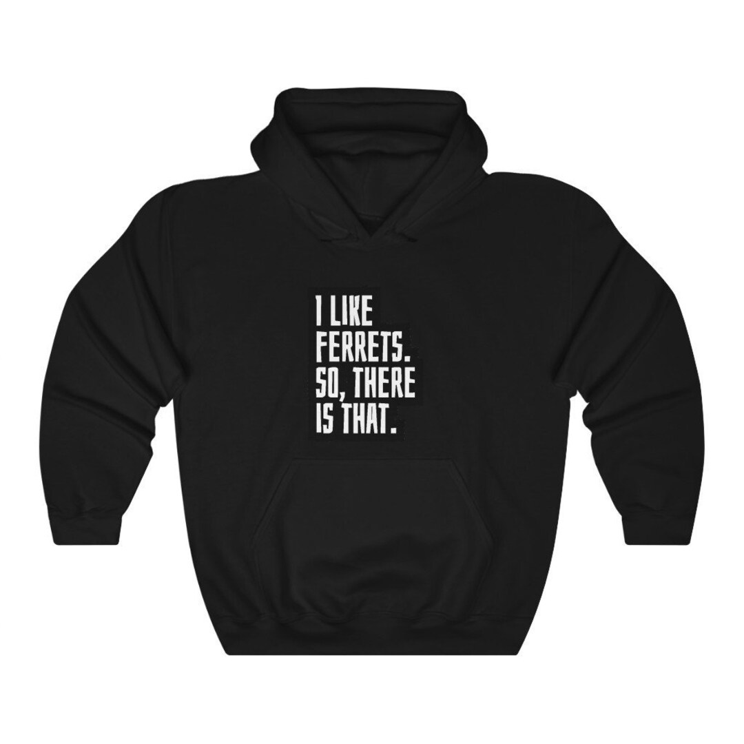 Ferret Lover Hoodie: 'I Like Ferrets' Graphic Sweatshirt - Etsy