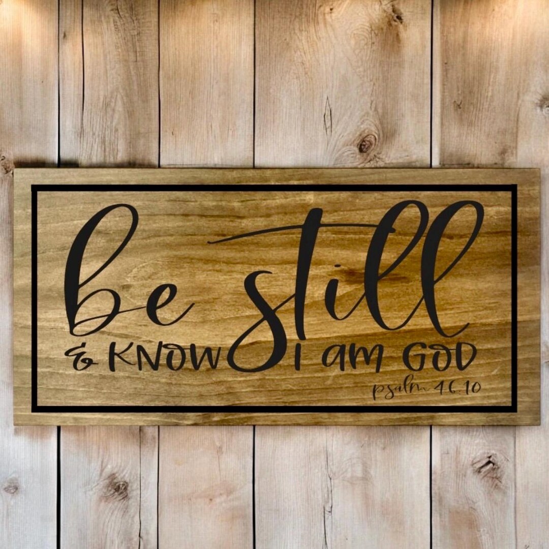 Be Still and Know I Am God Wood Sign, Christian Wall Decor, Worship ...