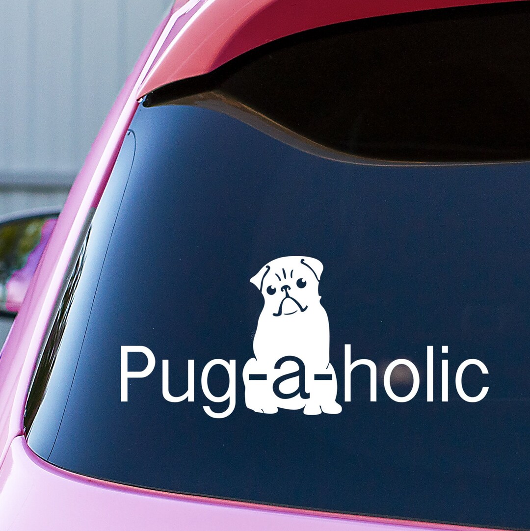 Pugaholic Car Decal: Pug Dog Vinyl Sticker for Tumbler - Etsy