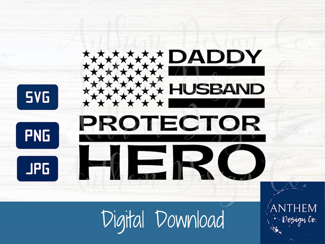 Daddy Husband Protector Hero Svg, Fathers Day, Military Dad Svg, Dad ...