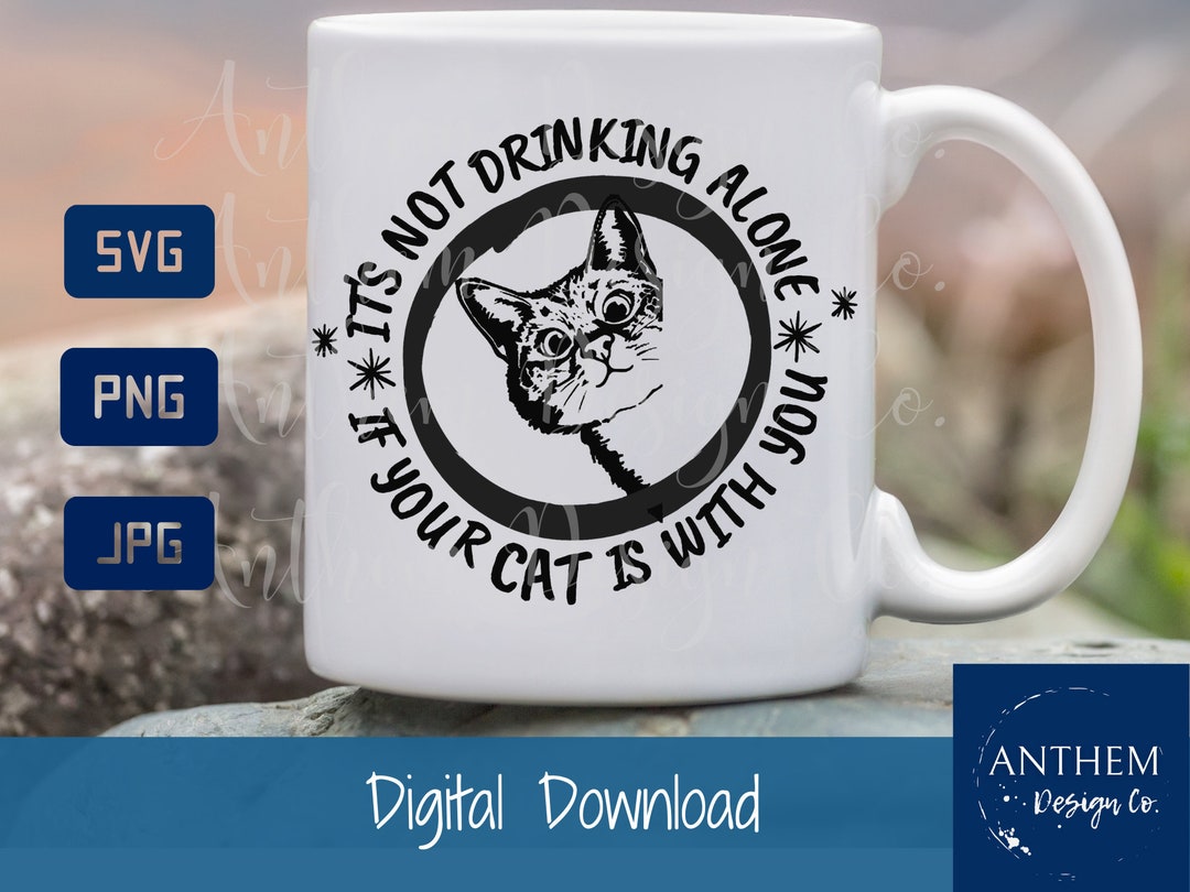 Cat Svg, Social Distance Svg, Drinking With Your Cat, Cat Lady Svg ...