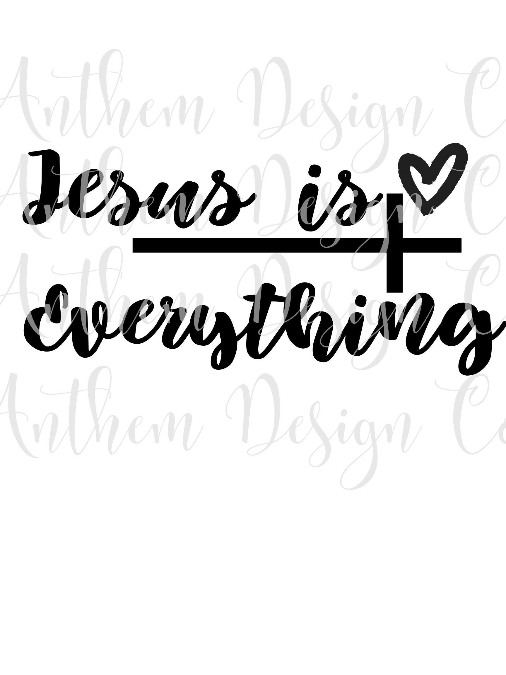Jesus is Everything Svg Scripture Svg Bible Verse Svg - Etsy