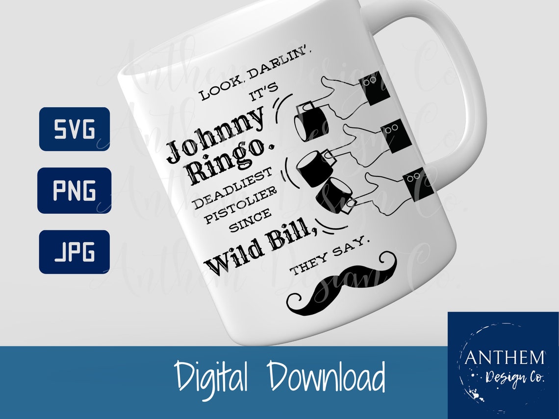 It's Johnny Ringo SVG Look Darlin' Svg Doc Holliday - Etsy