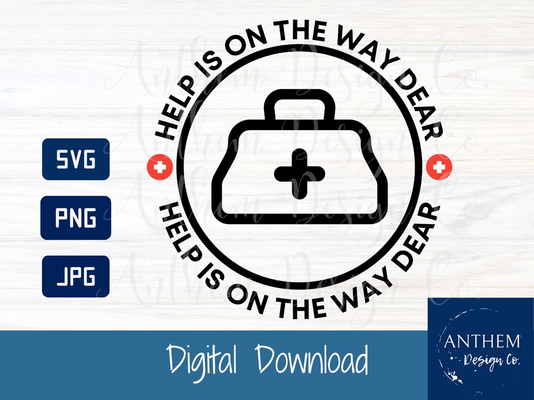 Help is on the Way Dear, Nurse Svg, Doctor Svg, Lifeline, Help Svg, RN ...