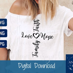 Faith Love Hope Cross Svg, Family Cross Svg, Faith Cross Svg ...