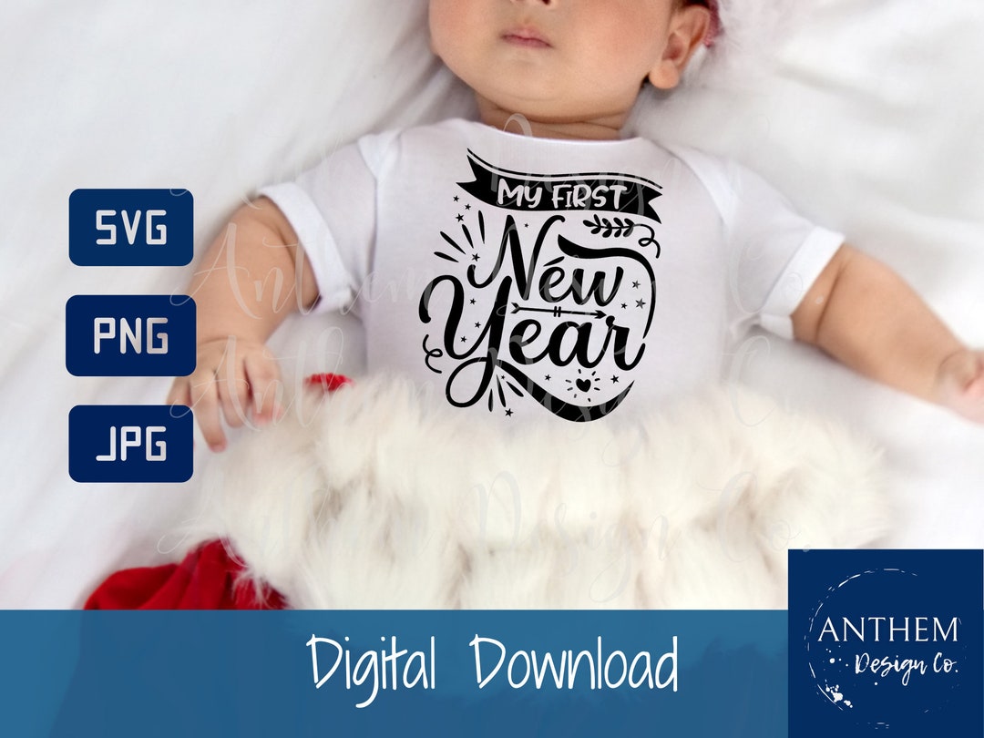 My First New Year Svg, Baby New Year Svg, New Year Baby Svg, Babys ...