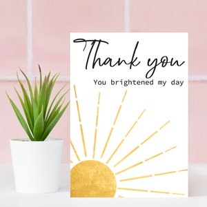 Printable Thank You Greeting Card Thank You, You Brightened My Day Card ...
