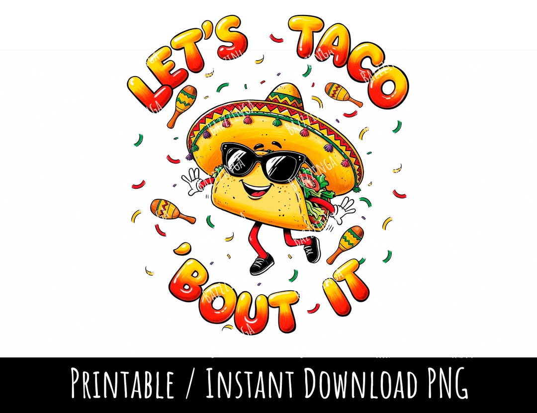 Let’s Taco ‘bout It PNG | Funny Sombrero Taco Clipart With Maracas ...