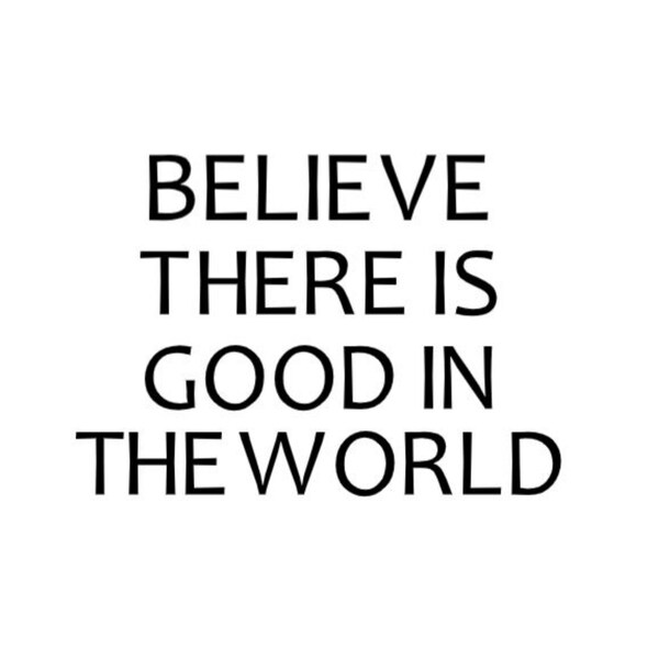 Believe There is Good in the World Sign - Etsy