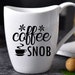 Coffee Snob Sign Instant Digital Download Silhouette Cricut SVG Cut ...