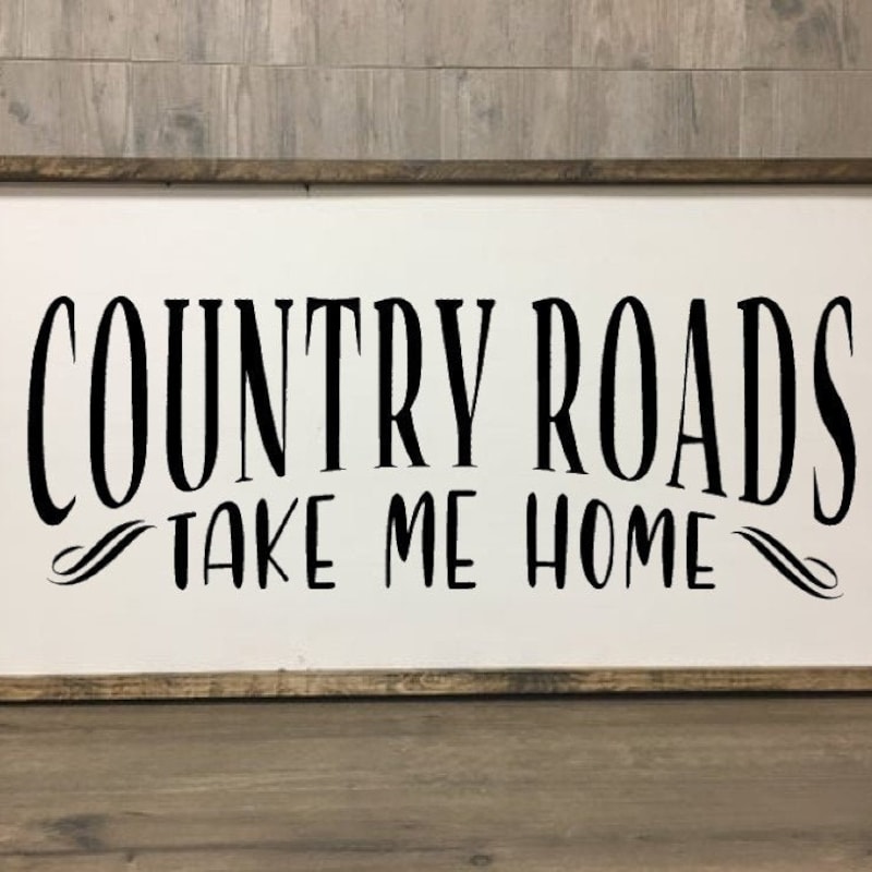 Country Roads Take Me Home - Etsy