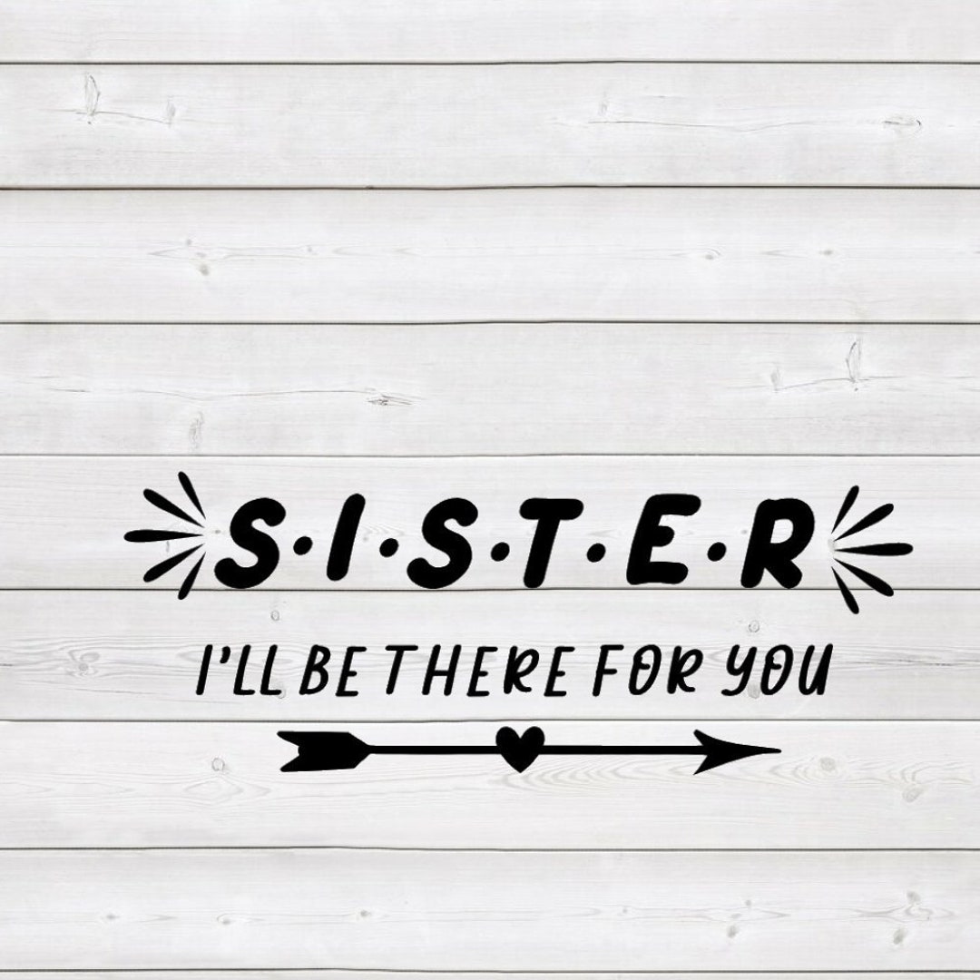 Hermana estaré allí para que firmes la descarga instantánea SVG Cut ...