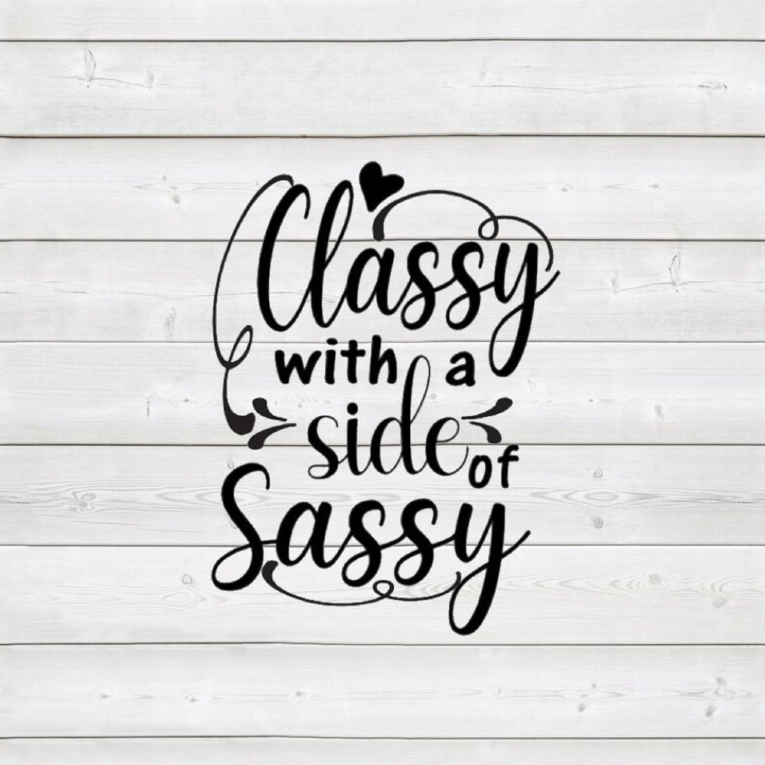 Classy With a Side of Sassy Sign Silhouette Download for Cricut, Cameo ...