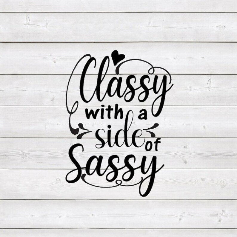 Classy With a Side of Sassy Sign Silhouette Download for | Etsy