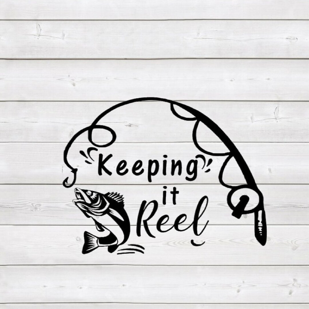 Keeping It Reel Fish Fishing Sign Instant Download for Cricut ...