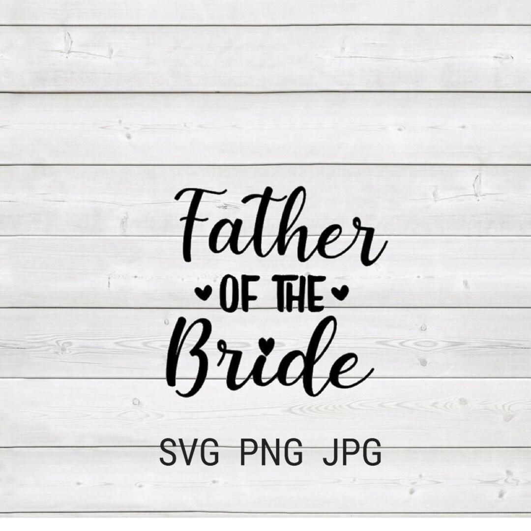 Wedding Father of the Bride Sign Download Includes Cricut, Cameo ...
