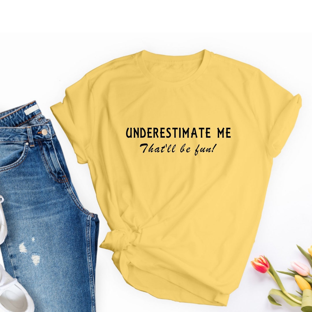 Underestimate Me That'll Be Fun Sign Image Digital Instant Download ...
