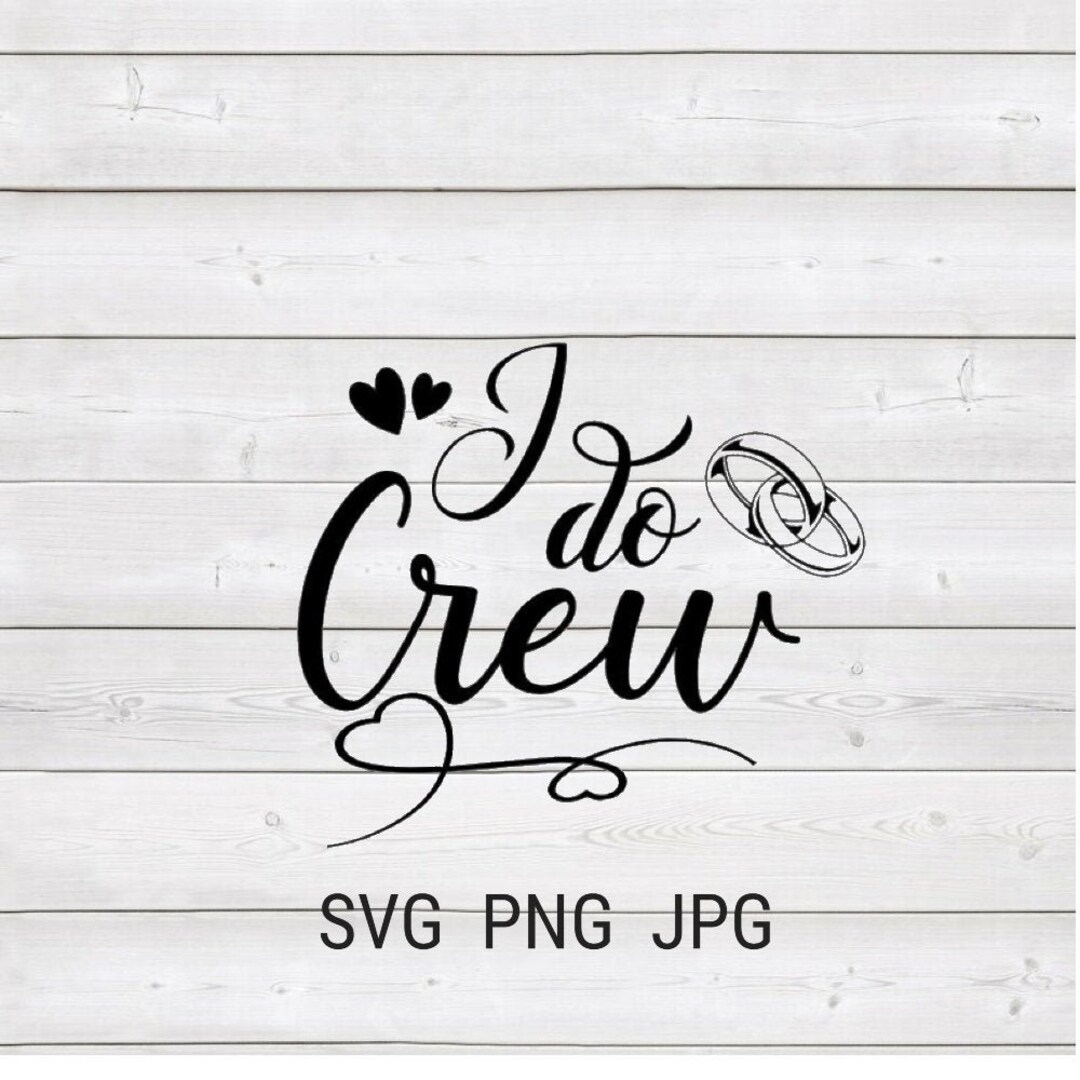 I Do Crew Wedding Sign Silhouette Instant Download for SVG Cut File ...