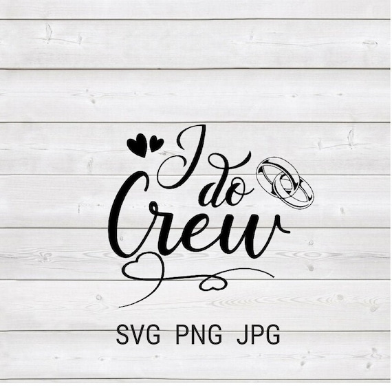 I Do Crew Wedding Sign Silhouette Instant Download for SVG Cut - Etsy