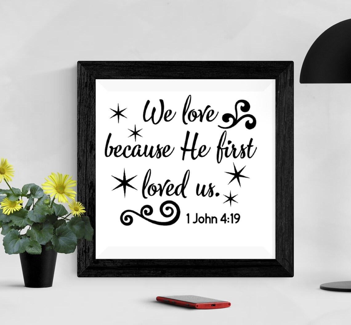 1 John 4:19 Bible Quote Sign Instant Download Cricut SVG Cut - Etsy