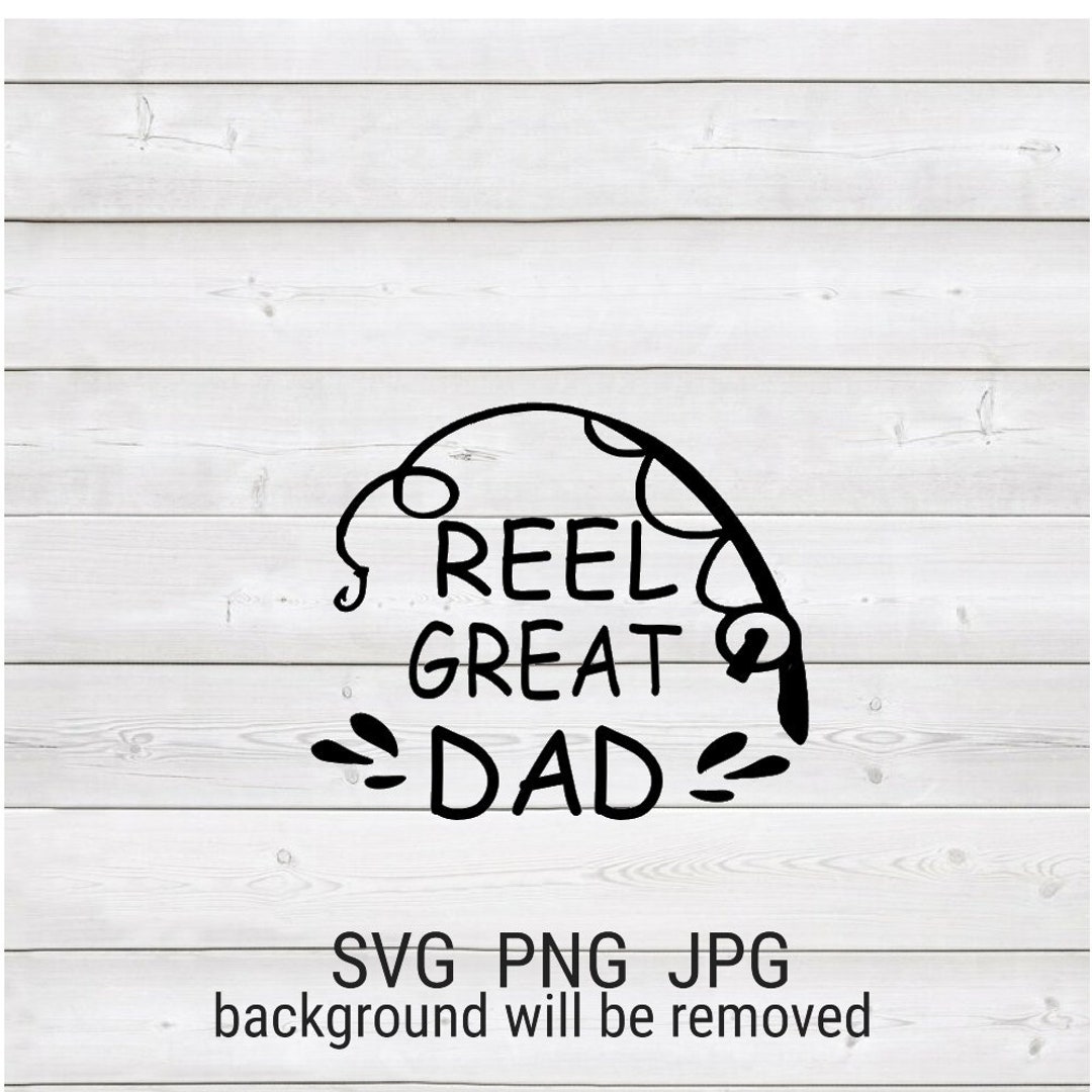 Reel Great Dad Father's Day Fishing Sign Silhouette Instant Download ...