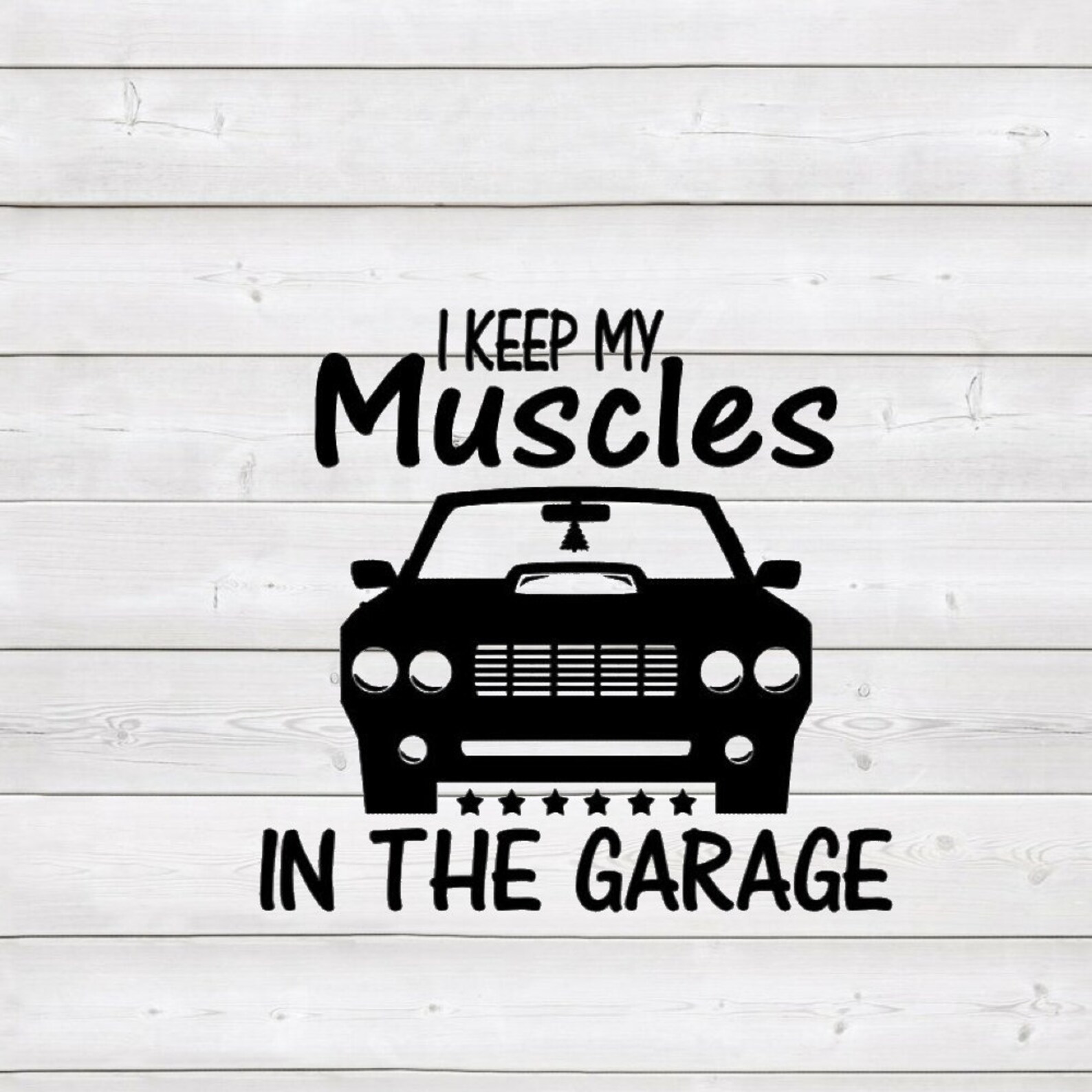 I Keep My Muscles in the Garage Sign Muscle Car Retro Muscle - Etsy