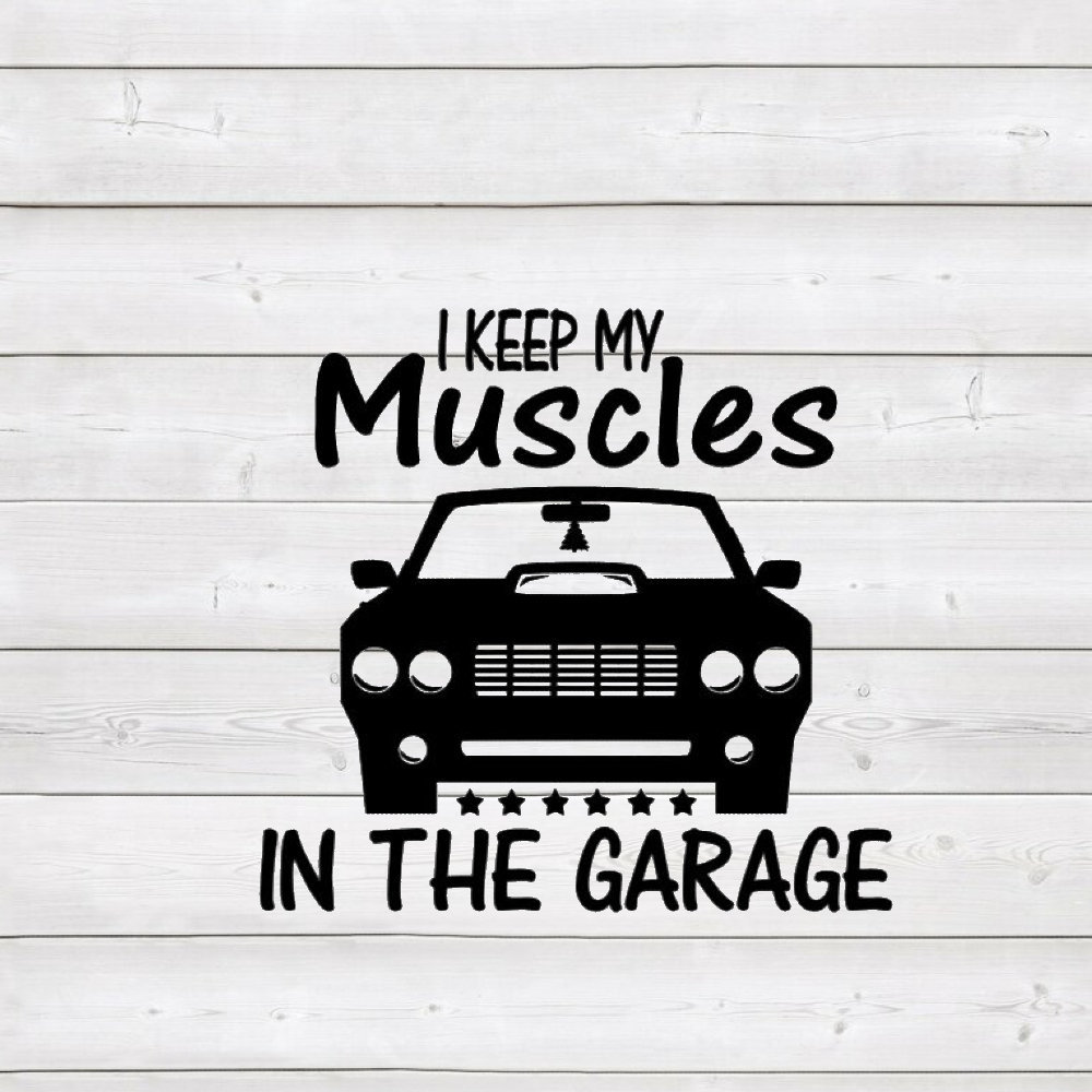 I Keep My Muscles in the Garage Sign Muscle Car Retro Muscle - Etsy
