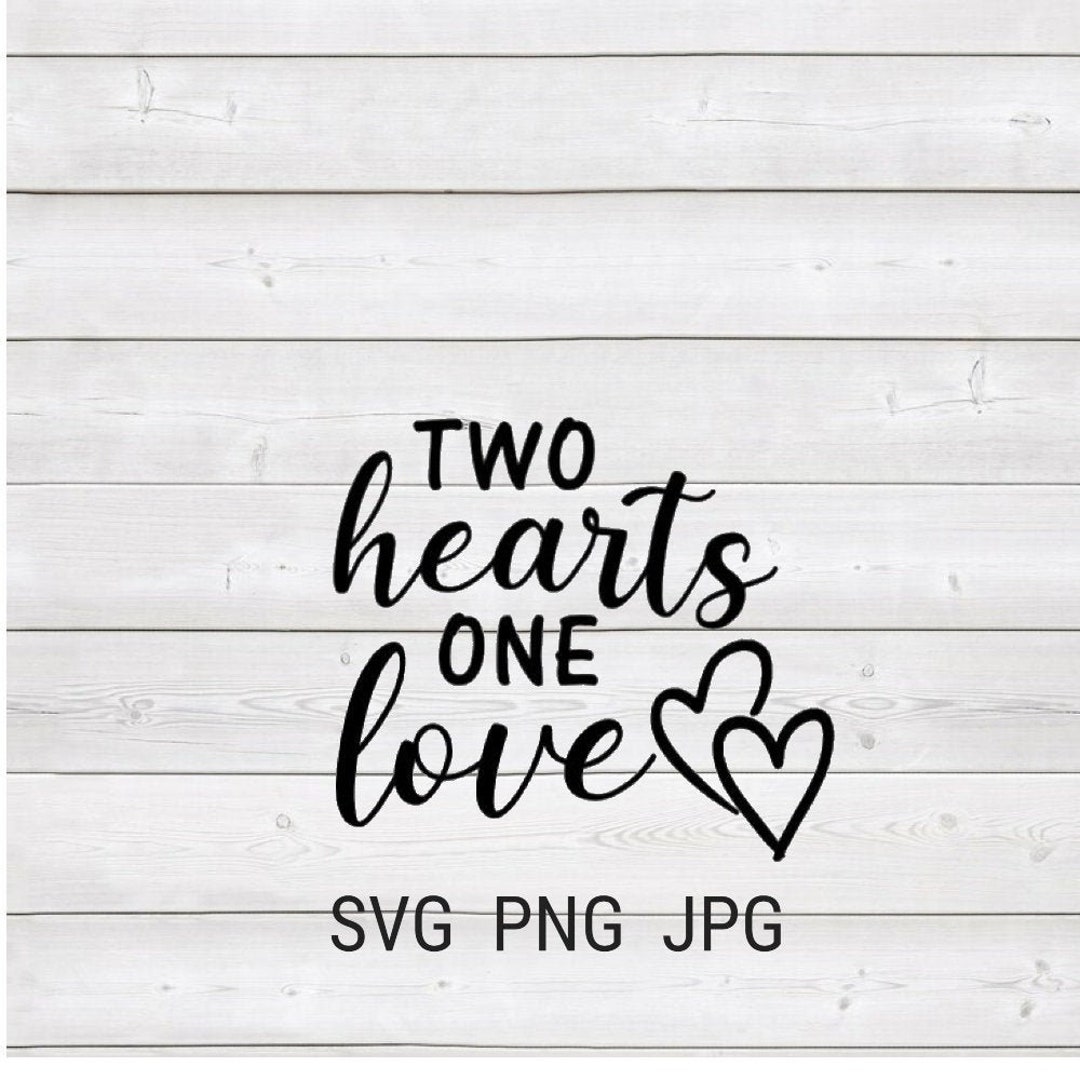 Wedding Two Hearts One Love Sign Instant Download Includes Cricut ...