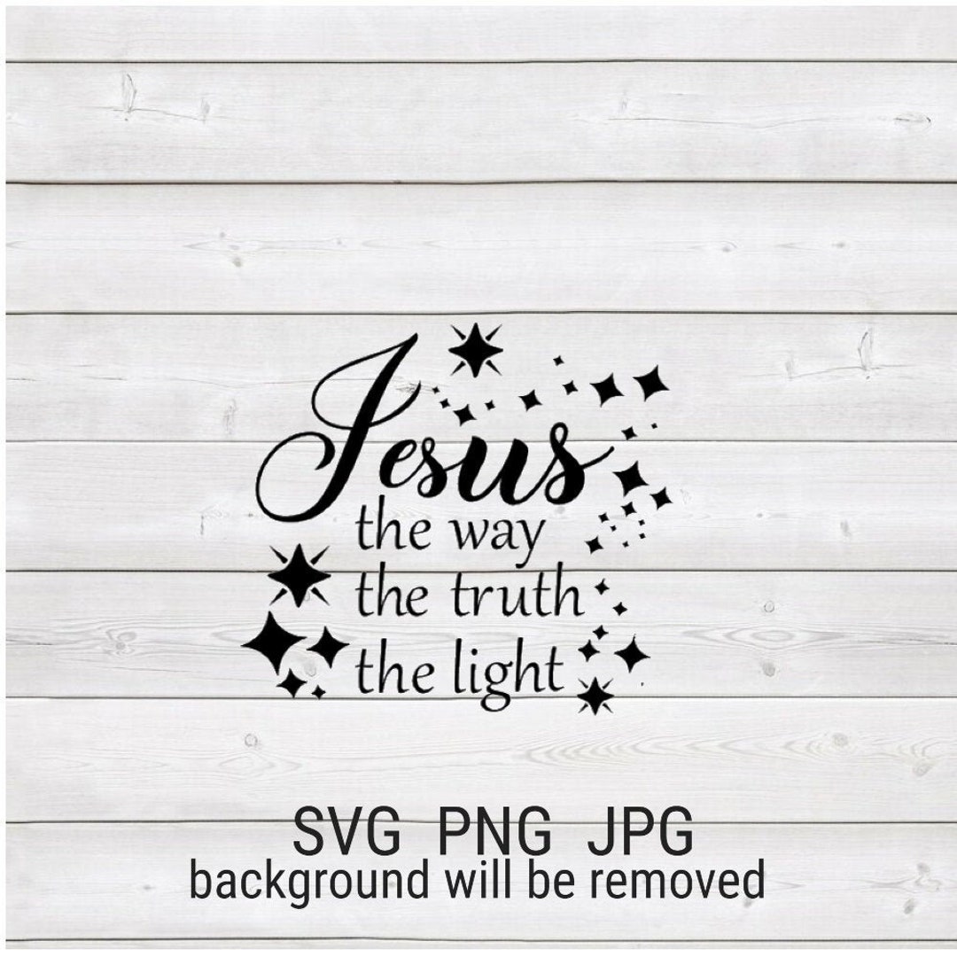 Jesus the Way, the Truth, the Light Religious Christian Sign Download ...
